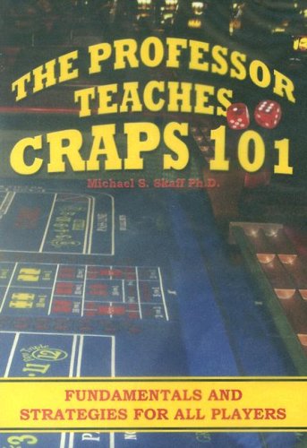 The Professor Teaches Craps 101 - DVD: Michael S. Skaff, Ph.d ...