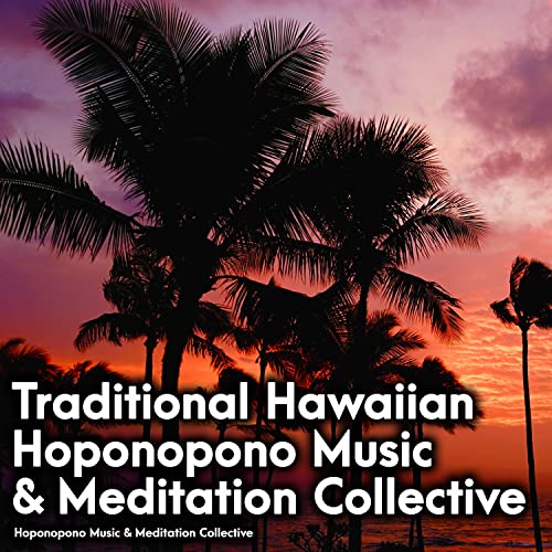 Play Traditional Hawaiian Hoponopono Music & Meditation Collective by ...