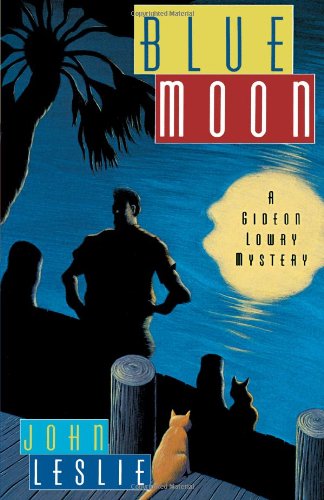 Blue Moon (A Gideon Lowry Mystery): Leslie, John: 9781416598763: Amazon ...