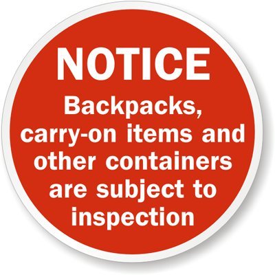 Notice : Backpacks Carry-on Items And Other Containers Are Subject To ...