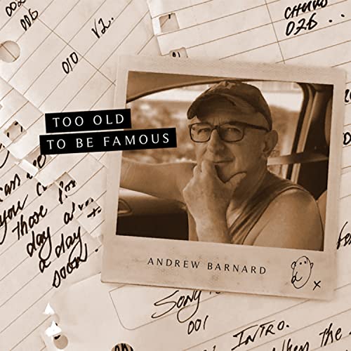 Play Too Old to Be Famous by Andrew Barnard on Amazon Music Unlimited