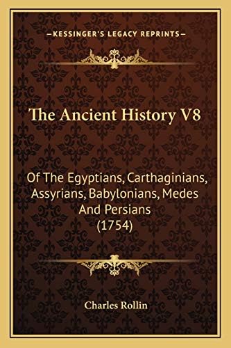 The Ancient History V8: Of The Egyptians, Carthaginians, Assyrians ...