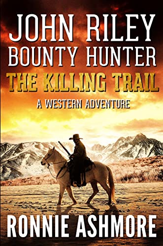 John Riley Bounty Hunter: The Killing Trail - Kindle edition by Ashmore ...