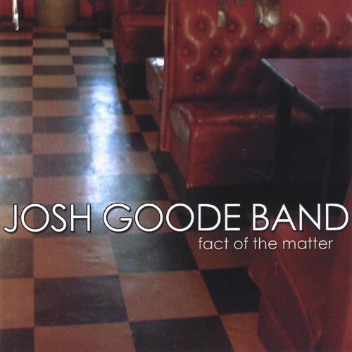 Play Fact of the Matter by Josh Goode Band on Amazon Music