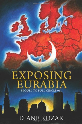 Amazon.com: Exposing Eurabia: 9780984181308: Kozak, Diane: Books