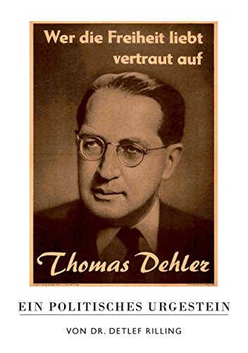 Thomas Dehler - Ein politisches Urgestein: Das ganze Deutschland soll ...