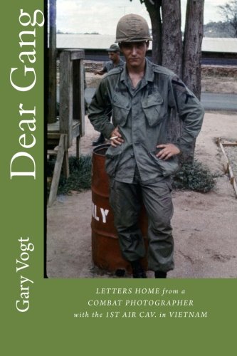 "Dear Gang": Letters home from a Vietnam Combat Photographer: Vogt ...
