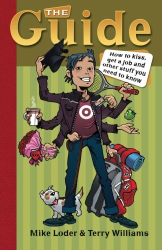 The Guide: How To Kiss, Get A Job And Other Stuff You Need To Know ...