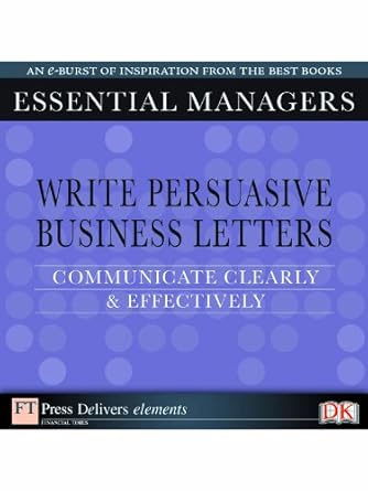 Write persuasive business letters: Communicate clearly and effectively ...