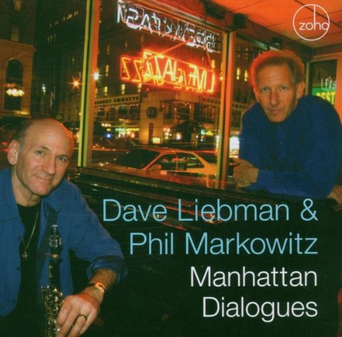 LIEBMAN,DAVE & PHIL MARKOWITZ - Manhattan Dialogues - Amazon.com Music