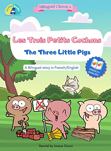 Les Trois Petits Cochons - The Three Little Pigs: A bilingual story in ...
