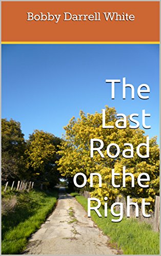 The Last Road on the Right eBook : White, Bobby Darrell: Amazon.in ...