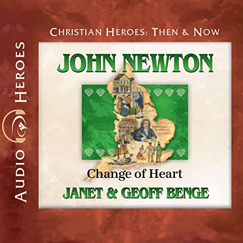Amazon.com: John Newton: Change of Heart (Christian Heroes: Then & Now ...