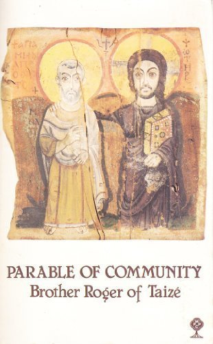 Parable of Community by Brother Roger of Taize (1980-10-16): Roger of ...