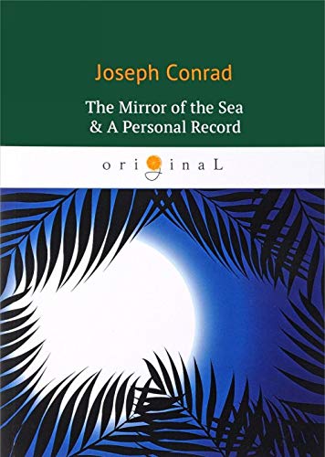 Amazon.com: The Mirror of the Sea & A Personal Record: 9785521066797 ...