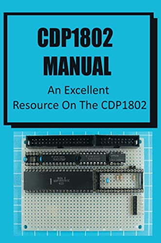 Amazon.com: CDP1802 Manual: An Excellent Resource On The CDP1802 eBook ...