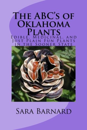 The ABC's of Oklahoma Plants: Edible, Medicinal, and Just Plain Fun ...