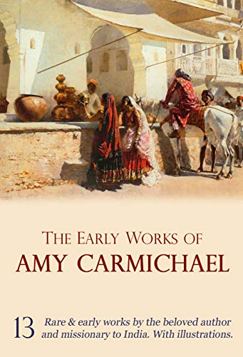 Amazon.com: Amy Carmichael: Her Early Works (13-in-1). Things as they ...