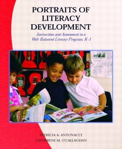 Portraits of Literacy Development: Instruction and Assessment in a Well ...