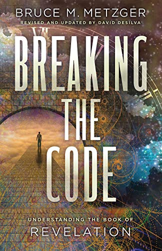 Breaking the Code Revised Edition: Understanding the Book of Revelation ...