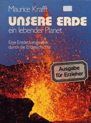 Unsere Erde - ein lebender Planet. Eine Entdeckungsreise durch die ...
