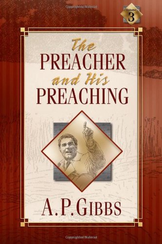 The Preacher and His Preaching: Alfred P. Gibbs: 9781593871246: Amazon ...