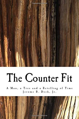 The Counter Fit: A Man, a Tree and the Retelling of Time: Deck Jr ...