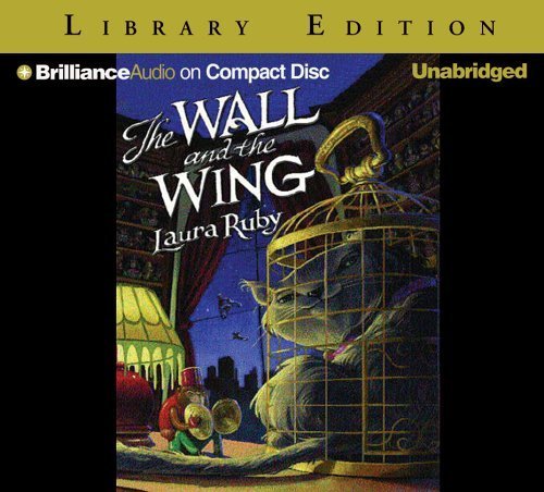 The Wall and the Wing: Ruby, Laura, Raudman, Renee: 9781423305446 ...
