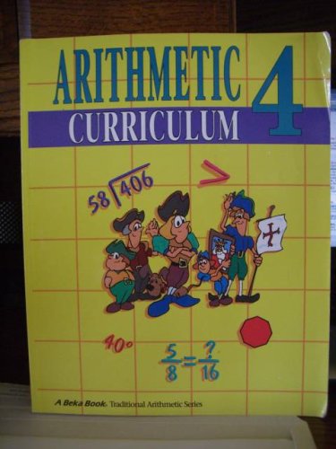 Arithmetic Grade 4 Curriculum / Lesson Plans: Beka Book: Amazon.com: Books