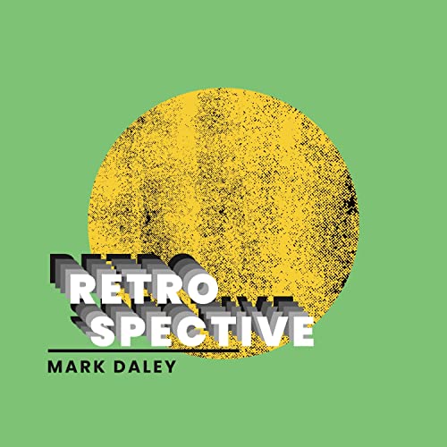 Écouter Retrospective EP de Mark Daley sur Amazon Music