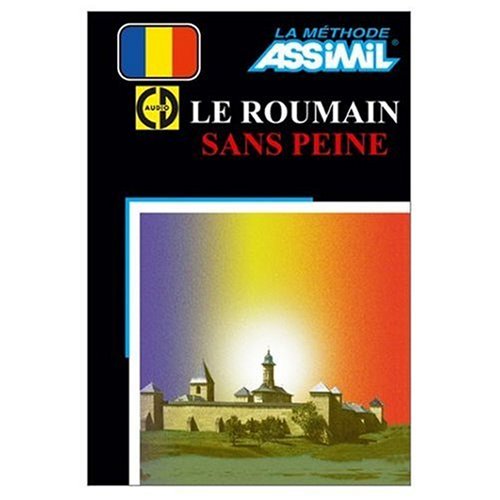Assimil Language Courses : Le Roumain sans Peine (Romanian for French ...