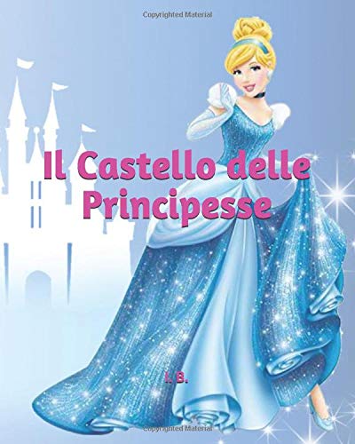 Buy Il Castello delle Principesse: Libro da colorare - Principesse ...