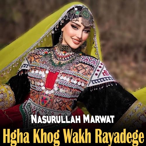 Amazon MusicでNasurullah MarwatのHgha Khog Wakh Rayadegeを再生する