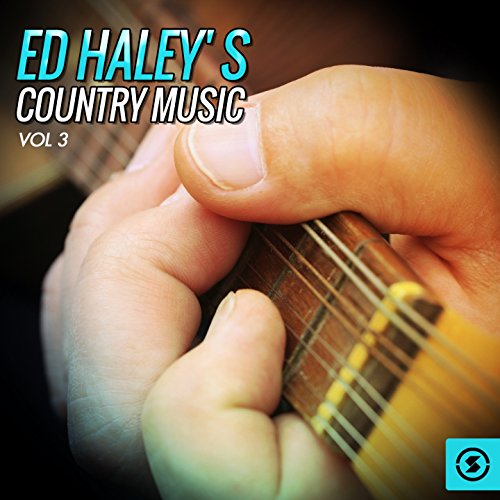 Ed Haley's Country Music, Vol. 3 by Ed Haley on Amazon Music - Amazon.co.uk