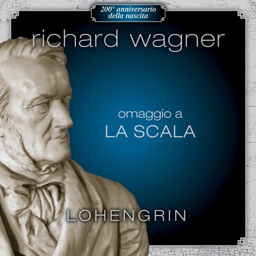 Amazon.com: Omaggio a La Scala, Lohengrin : Otto von Rohr, Solisten der ...