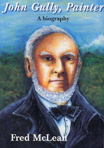 John Gully, painter: A biography: Fred McLean: 9780908876211: Amazon ...