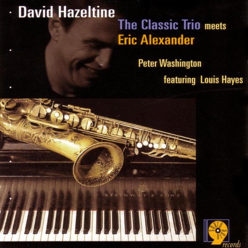 Écouter The Classic Trio Meets Eric Alexander par David Hazeltine feat ...