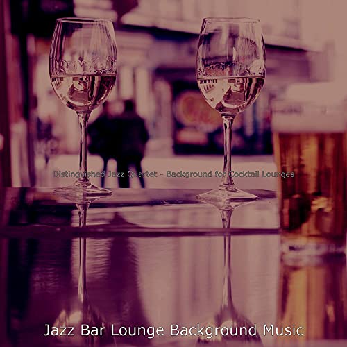 Distinguished Jazz Quartet - Background for Cocktail Lounges by Jazz ...