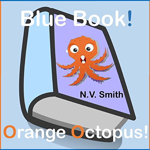 Blue Book! Orange Octopus!: An Early Readers Book! (Early Readers ...