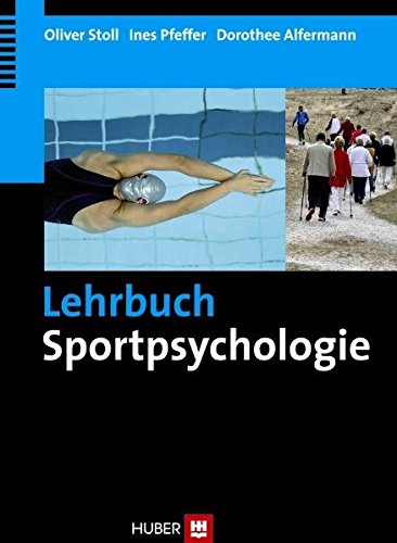 Lehrbuch Sportpsychologie : Oliver Stoll, Ines Pfeffer, Dorothee ...
