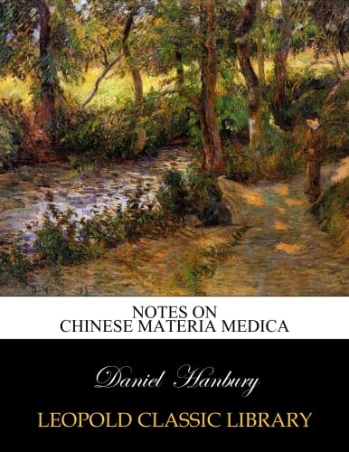 Amazon.com: Notes on chinese materia medica: Hanbury, Daniel