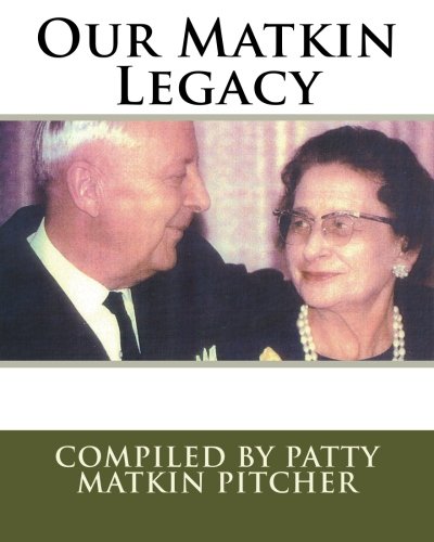 Our Matkin Legacy: Pitcher, Mrs. Patty L: 9781478218876: Amazon.com: Books