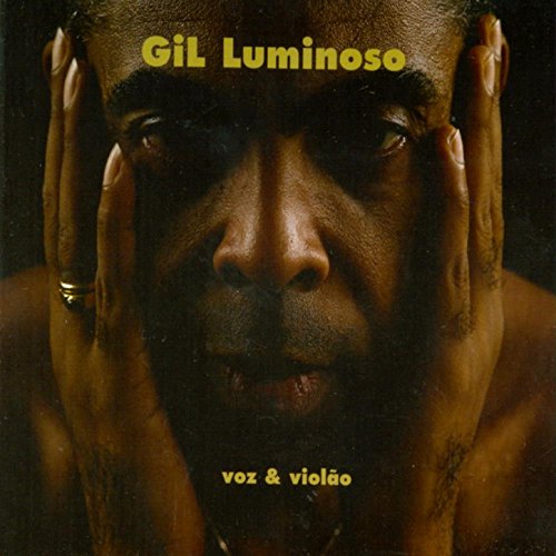 Amazon Music - Gilberto GilのGil Luminoso - Voz & Violão - Amazon.co.jp