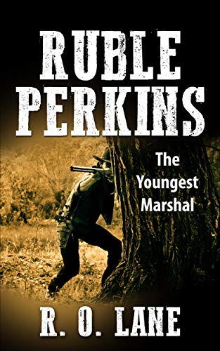 Ruble Perkins: The Youngest Marshal - Kindle edition by Lane, R. O ...