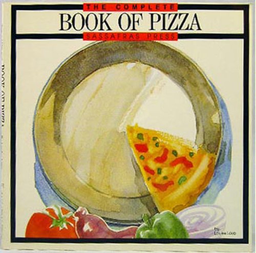 The Complete Book Of Pizza: Love, Louise, Barbara Hahn: 9780930528034 ...