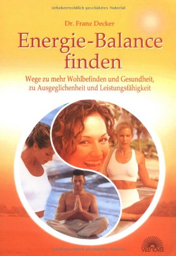 Amazon.com: Energie - Balance finden: 9783936486506: Franz Decker: Books
