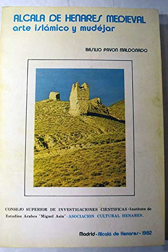 Alcalá de Henares medieval: arte islámico y mudéjar : Pavon Maldonado ...