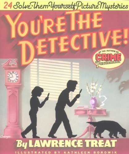 You're the Detective!: 24 Solve-Them-Yourself Picture Mysteries ...