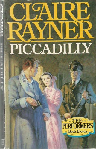 Piccadilly (Performers #11): Claire Rayner: 9780099412700: Amazon.com ...