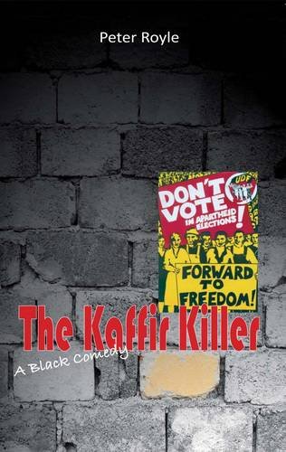 The Kaffir Killer: Royle, Peter: 9780956235916: Amazon.com: Books